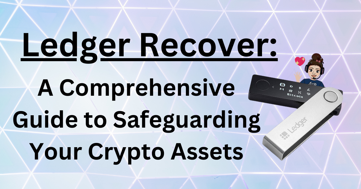 Ledger Recover: A Comprehensive Guide to Safeguarding Your Crypto ...